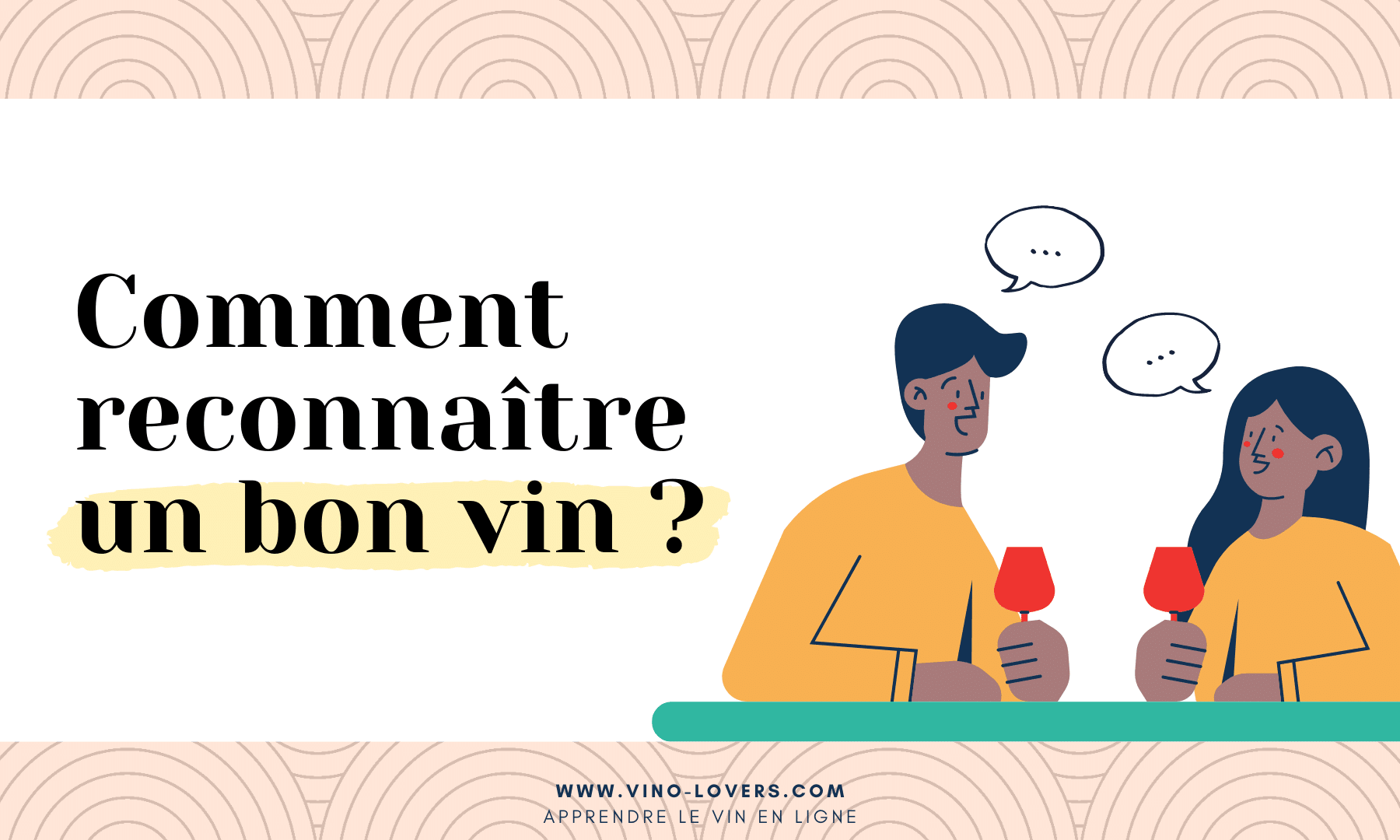 Comment reconnaître un bon vin facilement ? – Vino Lovers